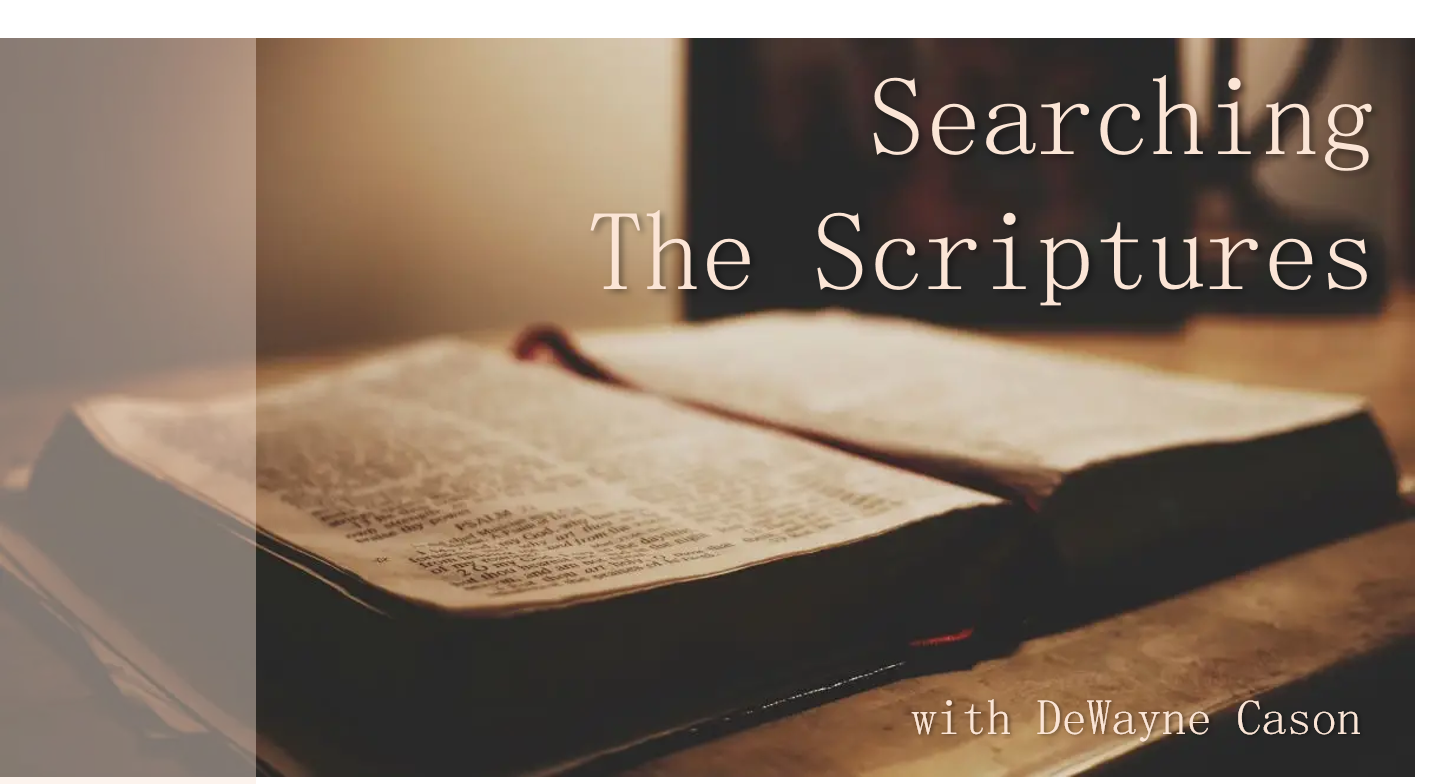 Searching The Scriptures | New Berean Baptist Church